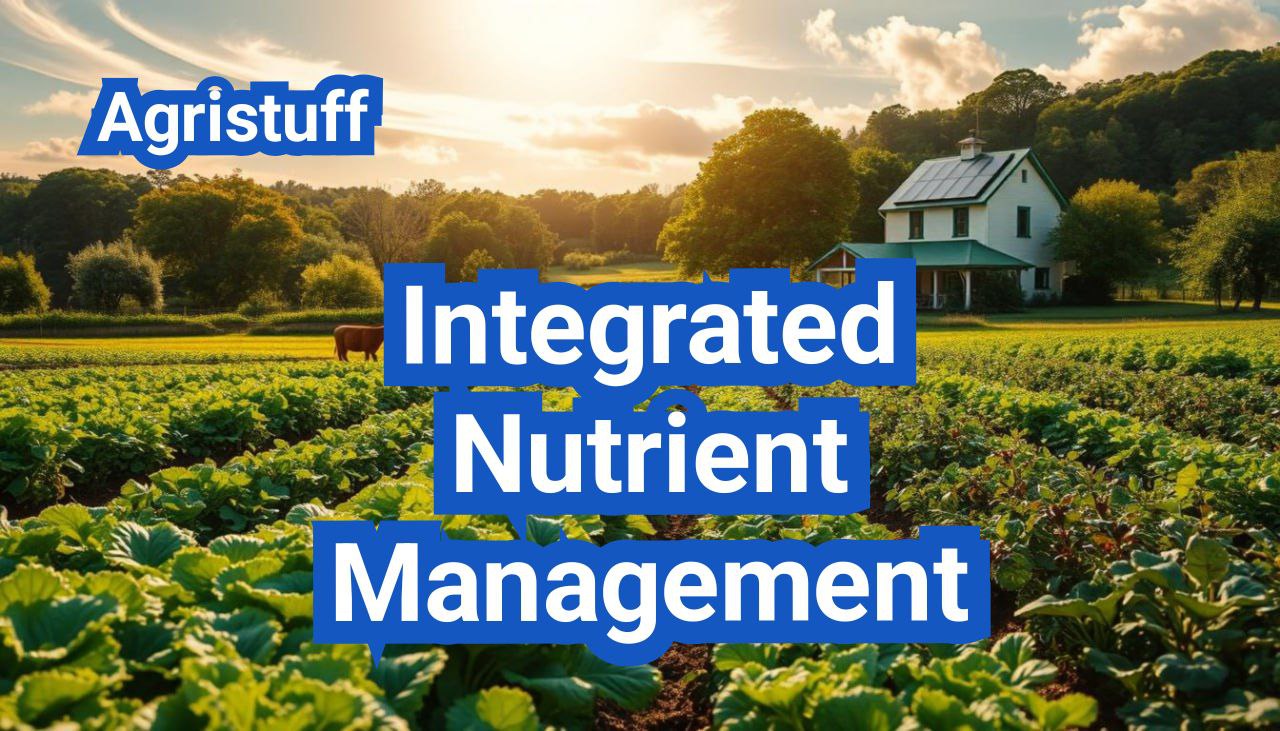 Integrated Nutrient Management: Balance N-P-K With Organic Inputs The ...